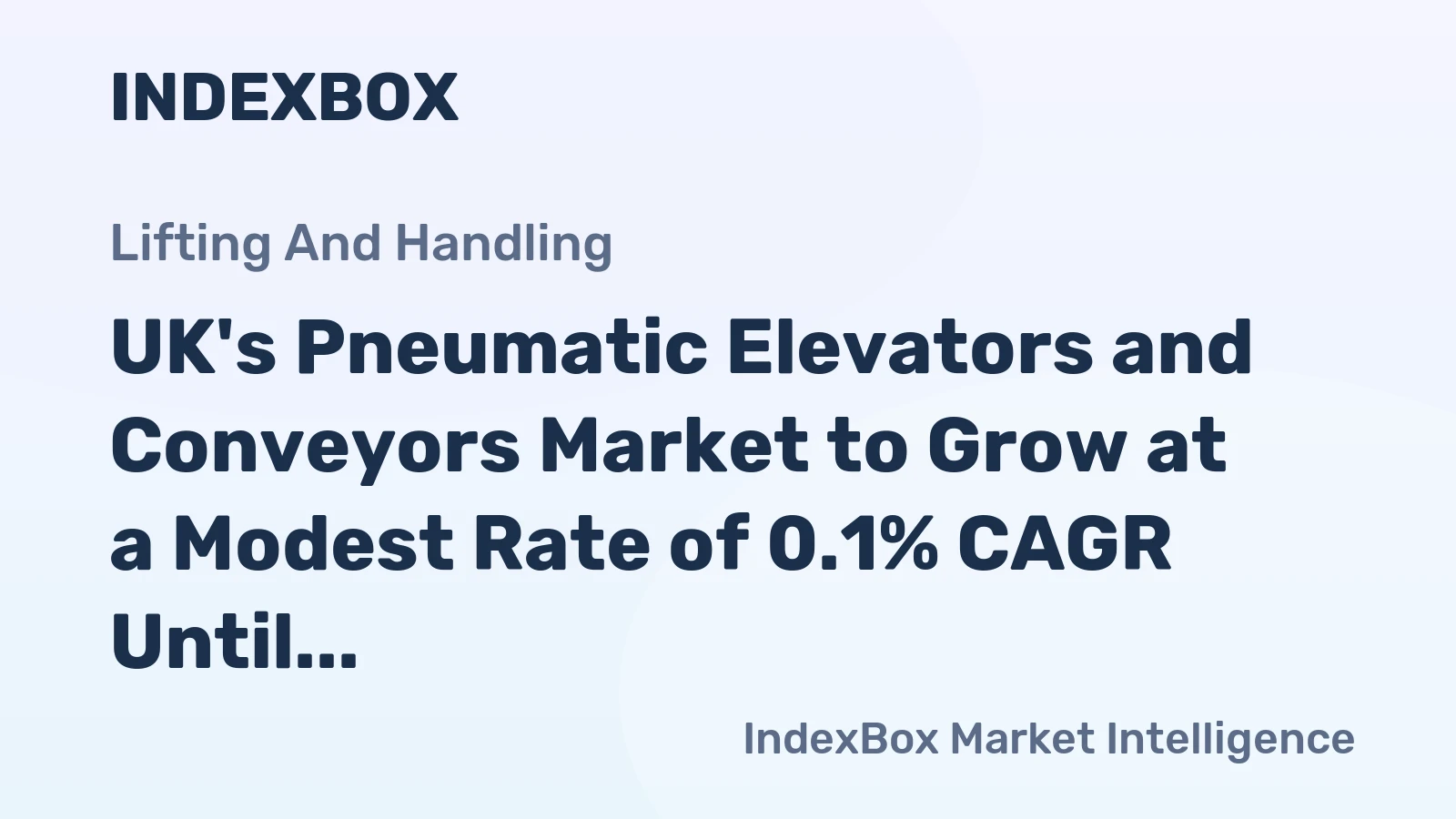 UK's Pneumatic Elevators and Conveyors Market to Grow at a Modest Rate of 0.1% CAGR Until 2035