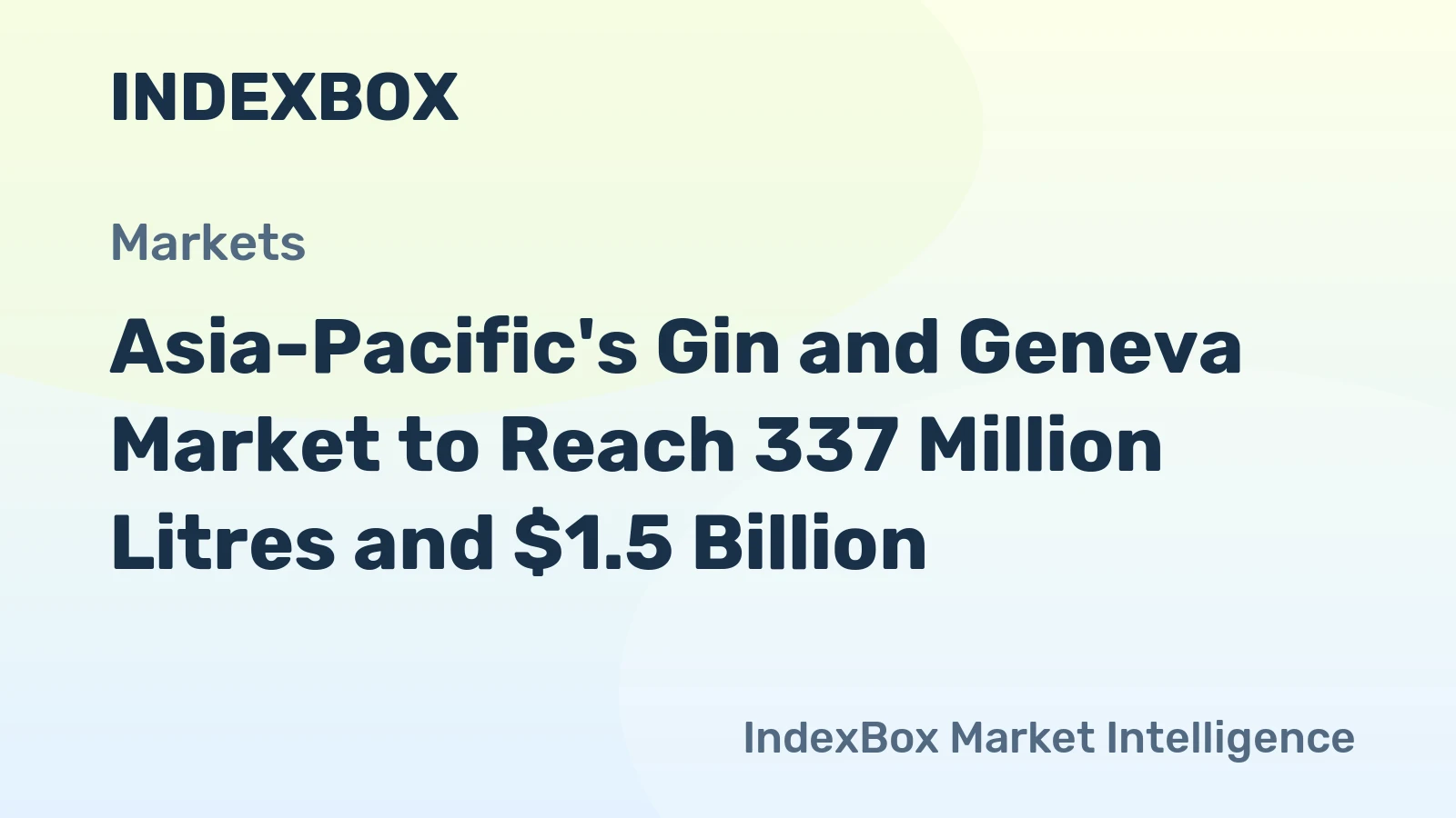Asia-Pacific's Gin and Geneva Market to Reach 337 Million Litres and $1.5 Billion