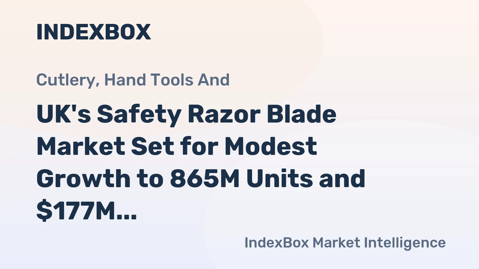 UK's Safety Razor Blade Market Set for Modest Growth to 865M Units and $177M Value
