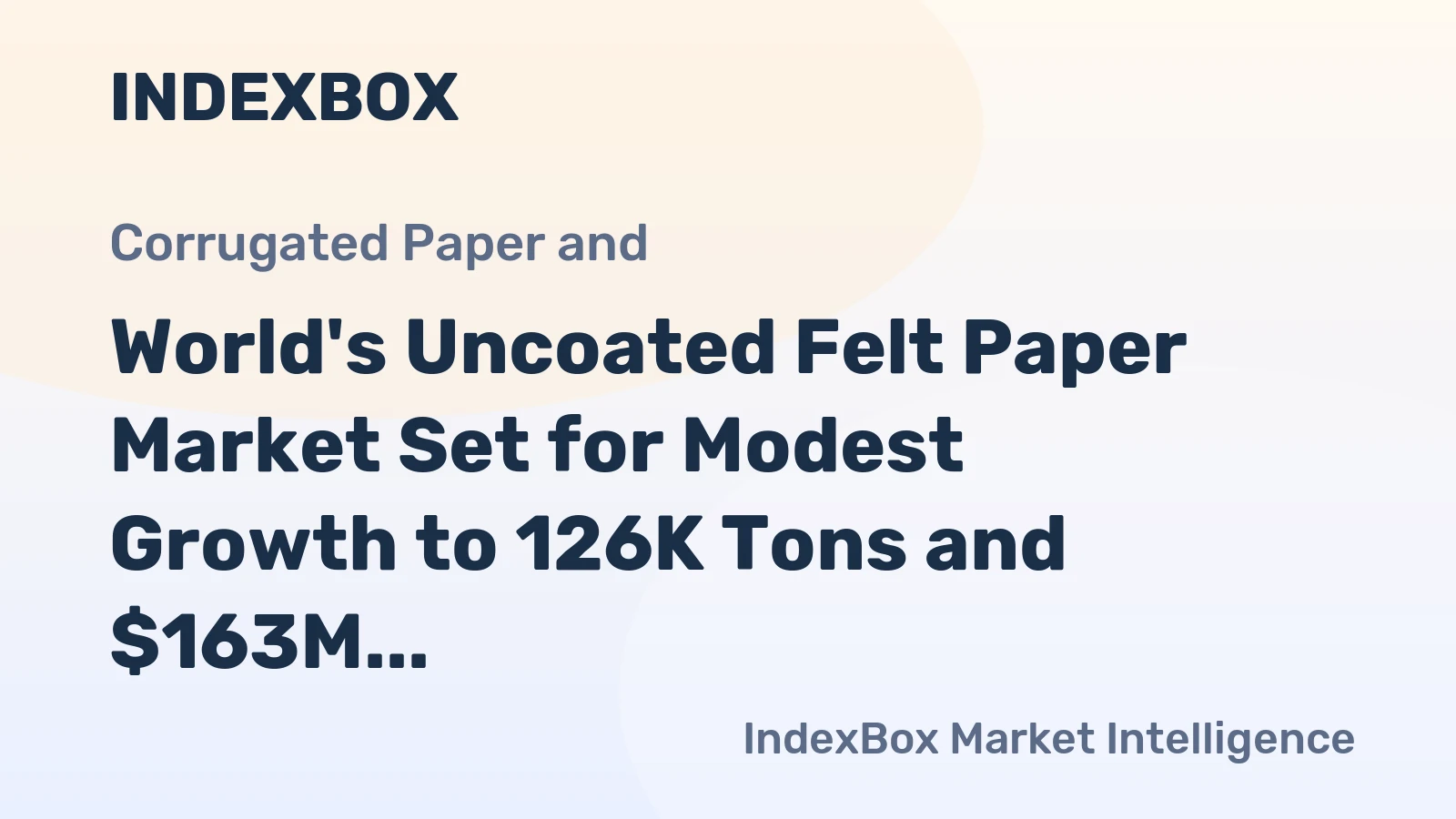 World's Uncoated Felt Paper Market Set for Modest Growth to 126K Tons and $163M