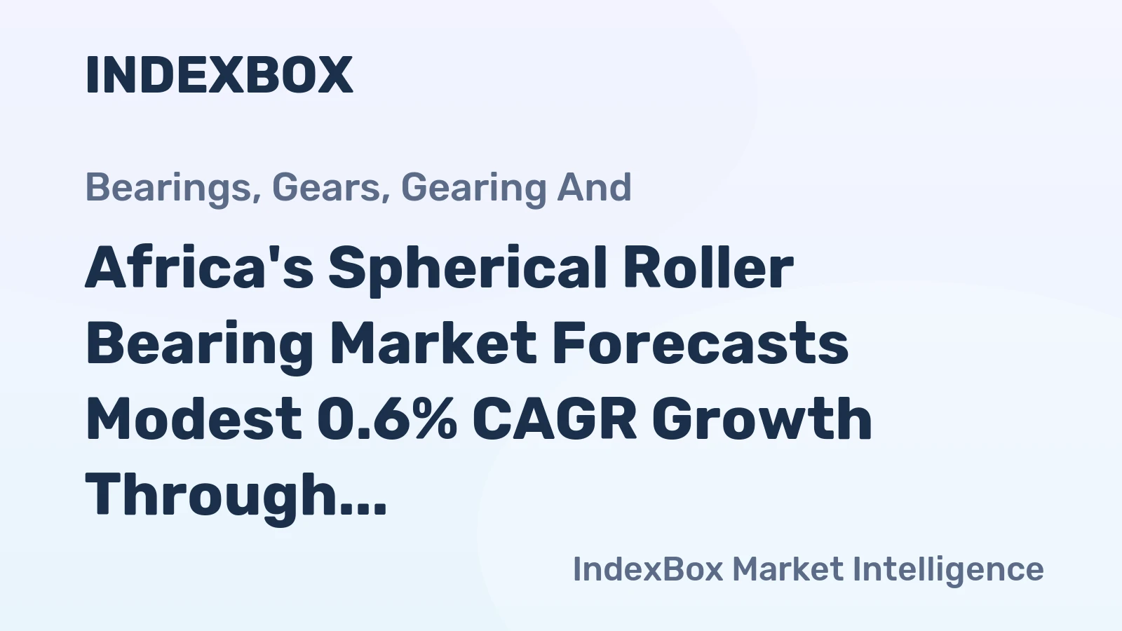 Africa's Spherical Roller Bearing Market Forecasts Modest 0.6% CAGR Growth Through 2035