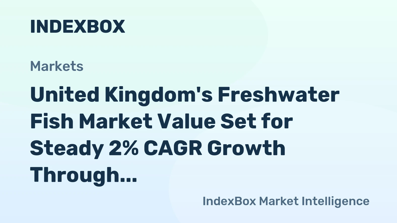 United Kingdom's Freshwater Fish Market Value Set for Steady 2% CAGR Growth Through 2035