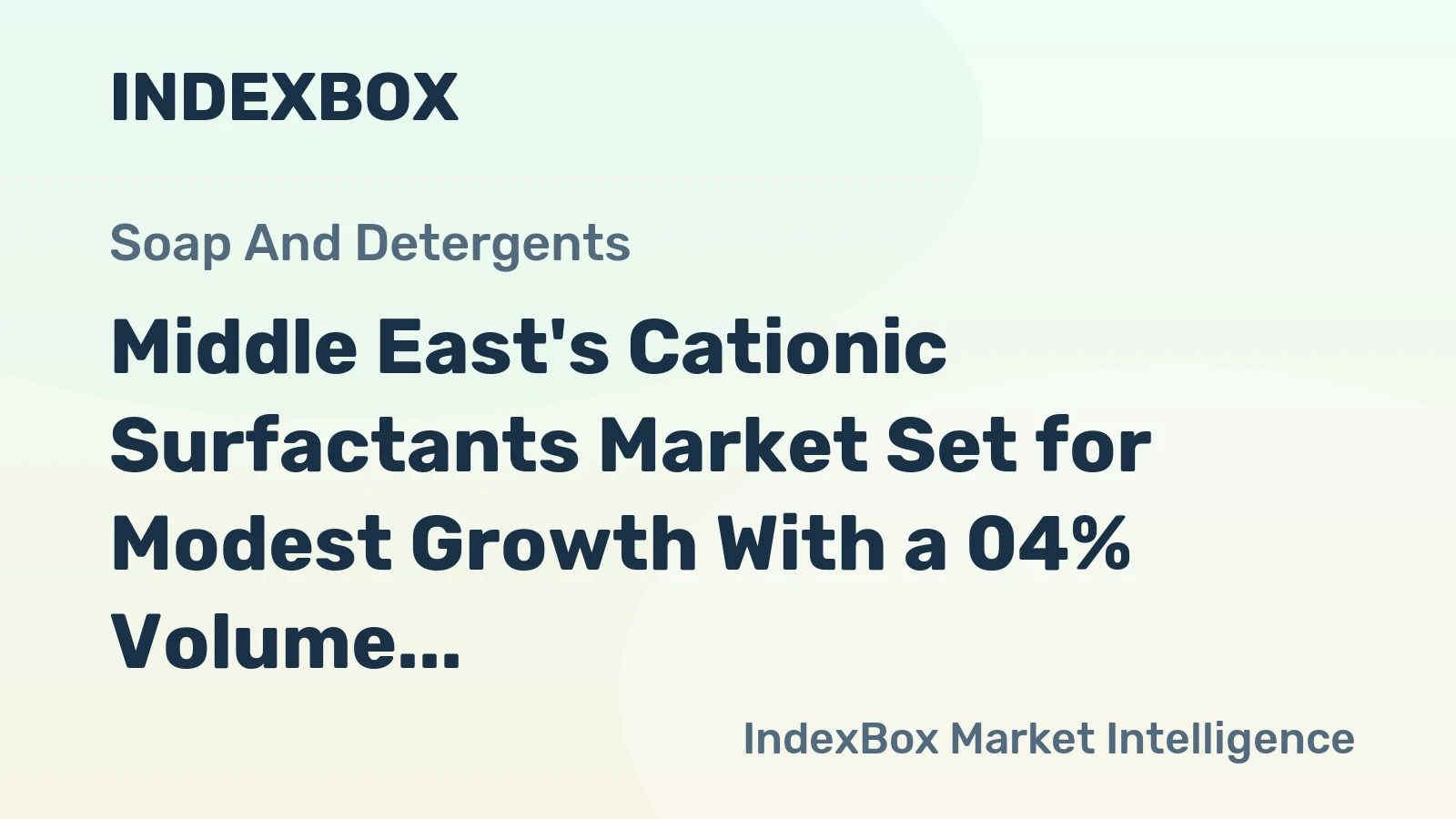 Middle East's Cationic Surfactants Market Set for Modest Growth With a 04% Volume CAGR
