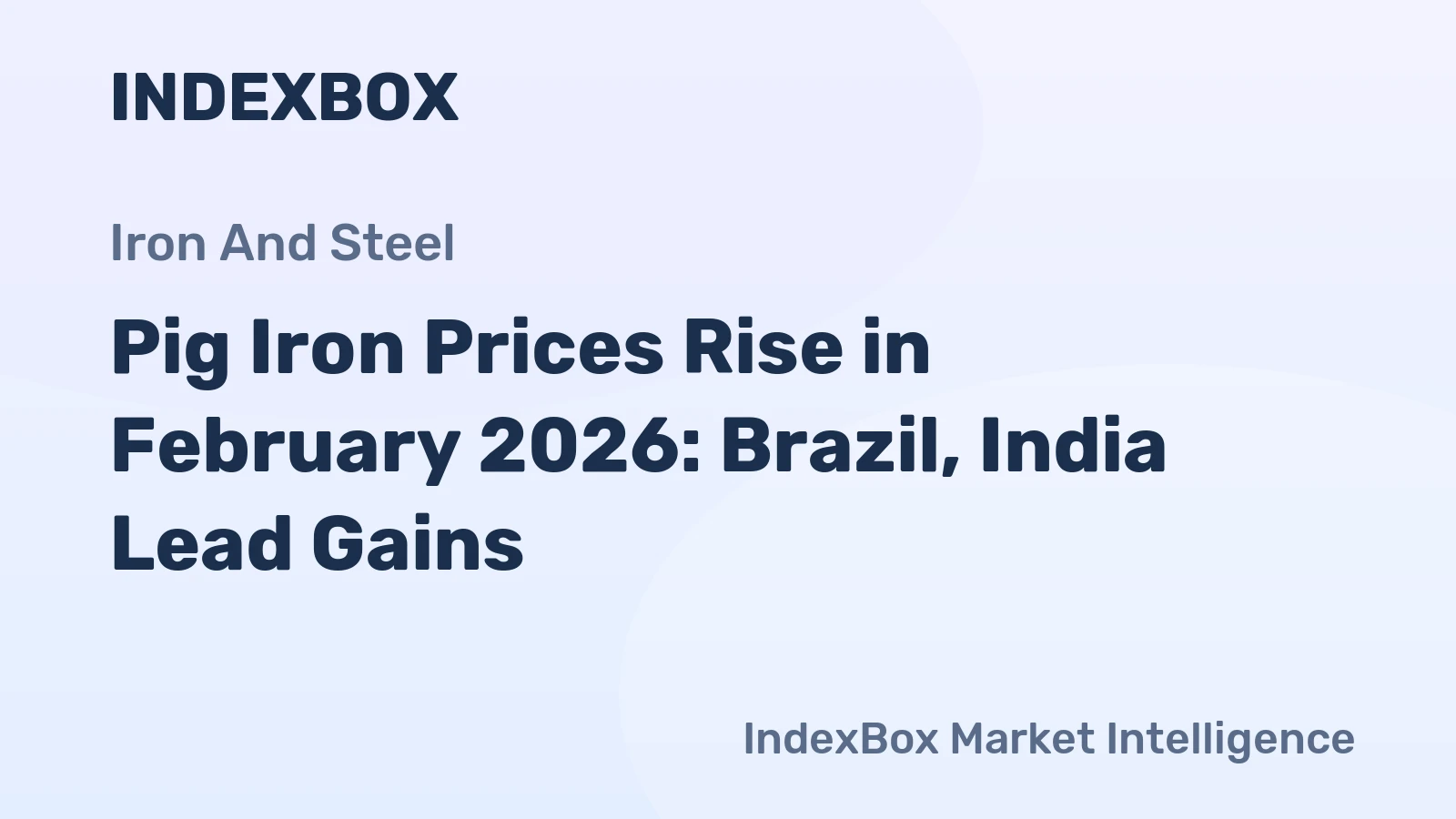 Pig Iron Prices Rise in February 2026: Brazil, India Lead Gains