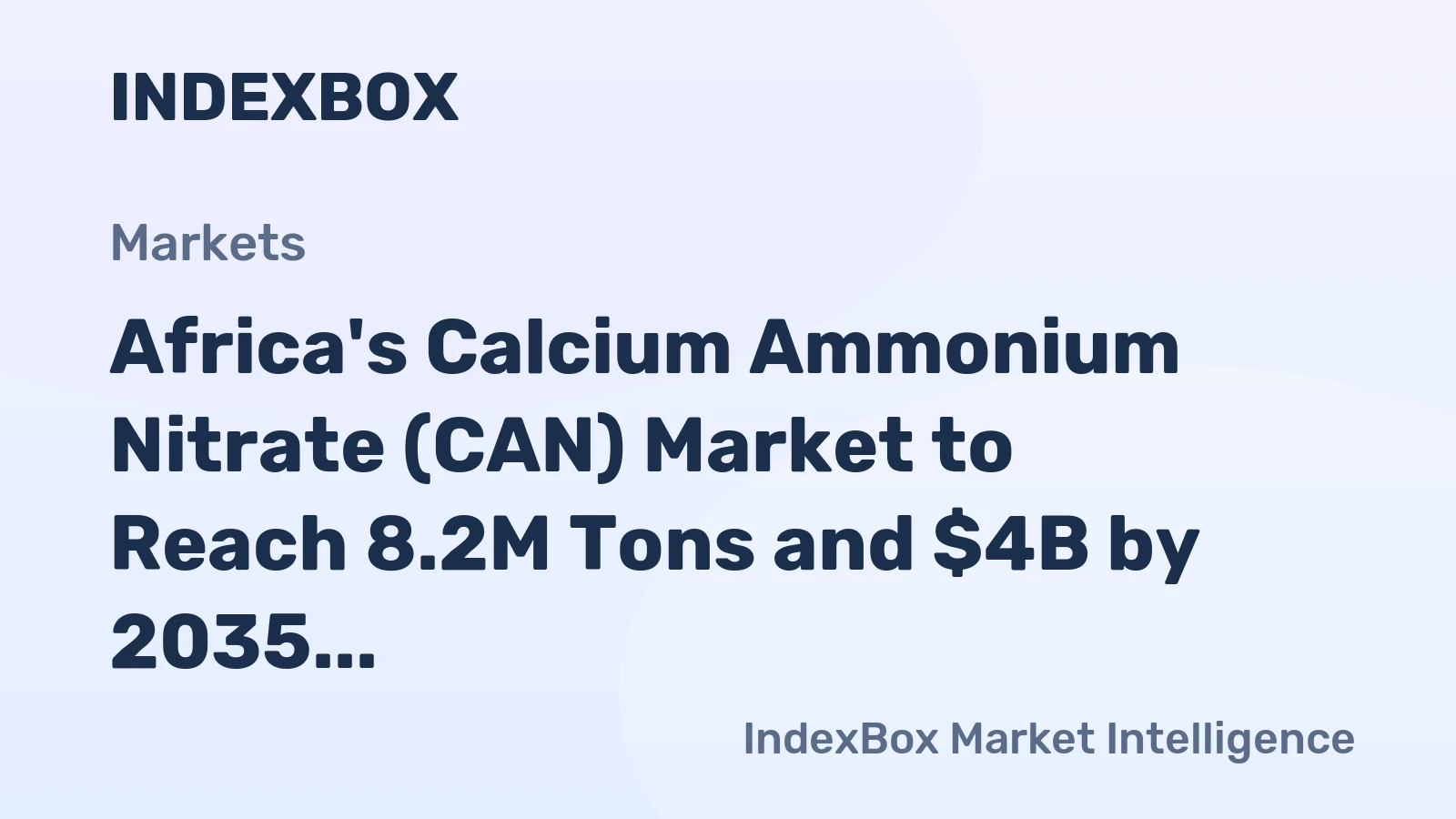 Africa's Calcium Ammonium Nitrate (CAN) Market to Reach 8.2M Tons and $4B by 2035