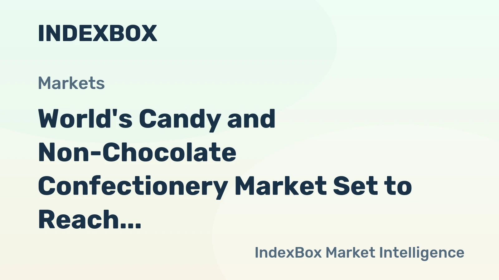 World's Candy and Non-Chocolate Confectionery Market Set to Reach 26 Million Tons and $94 Billion