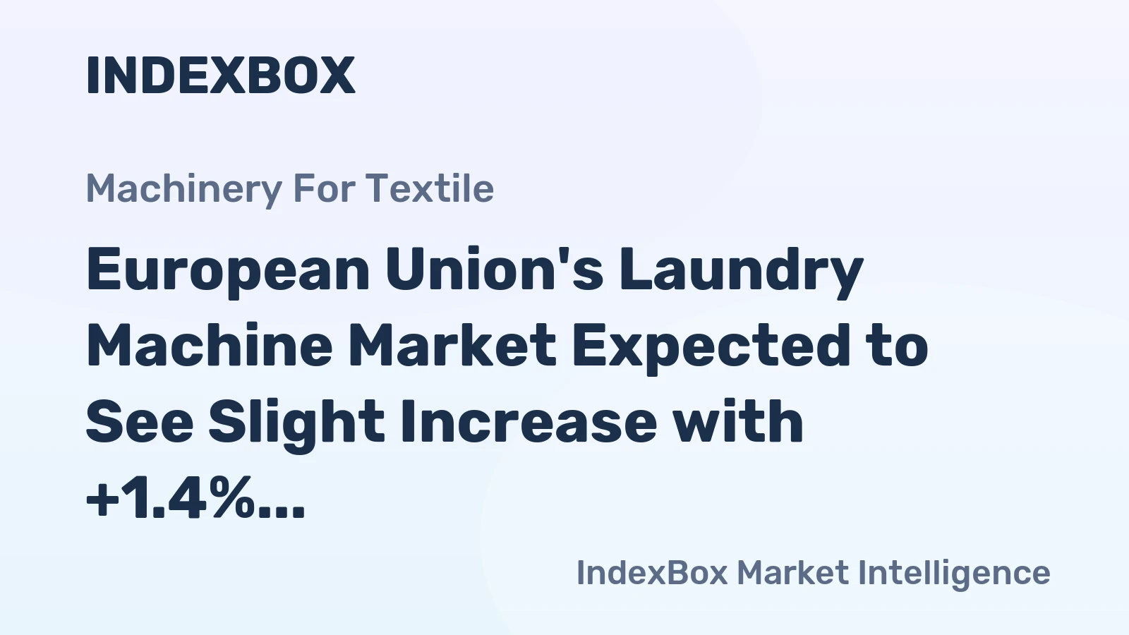 European Union's Laundry Machine Market Expected to See Slight Increase with +1.4% CAGR Over Next Decade