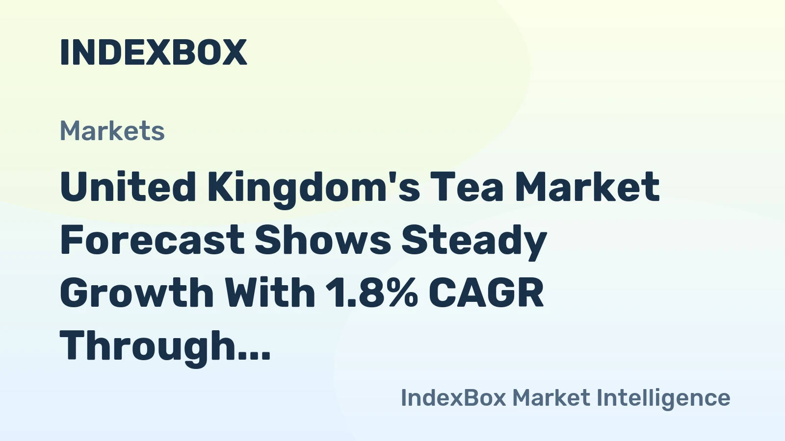 United Kingdom's Tea Market Forecast Shows Steady Growth With 1.8% CAGR Through 2035