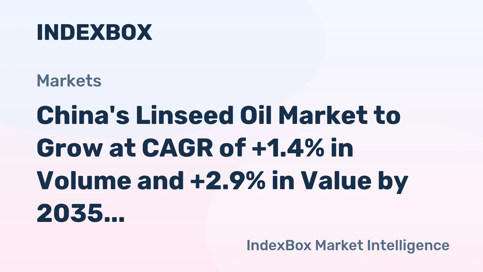 China's Linseed Oil Market to Grow at CAGR of +1.4% in Volume and +2.9% in Value by 2035