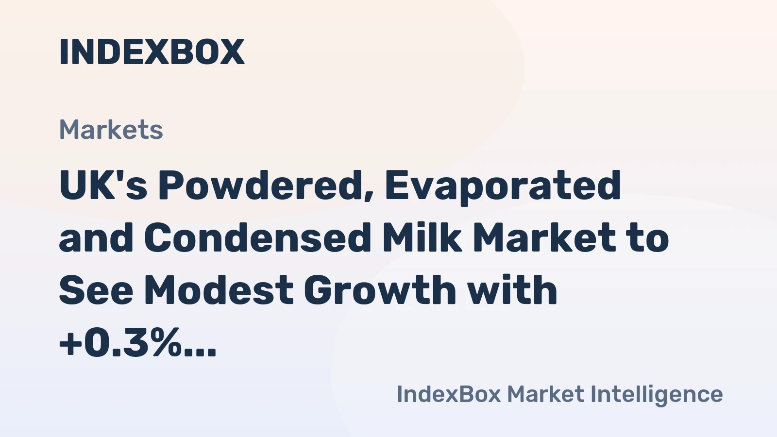 UK's Powdered, Evaporated and Condensed Milk Market to See Modest Growth with +0.3% CAGR Expected