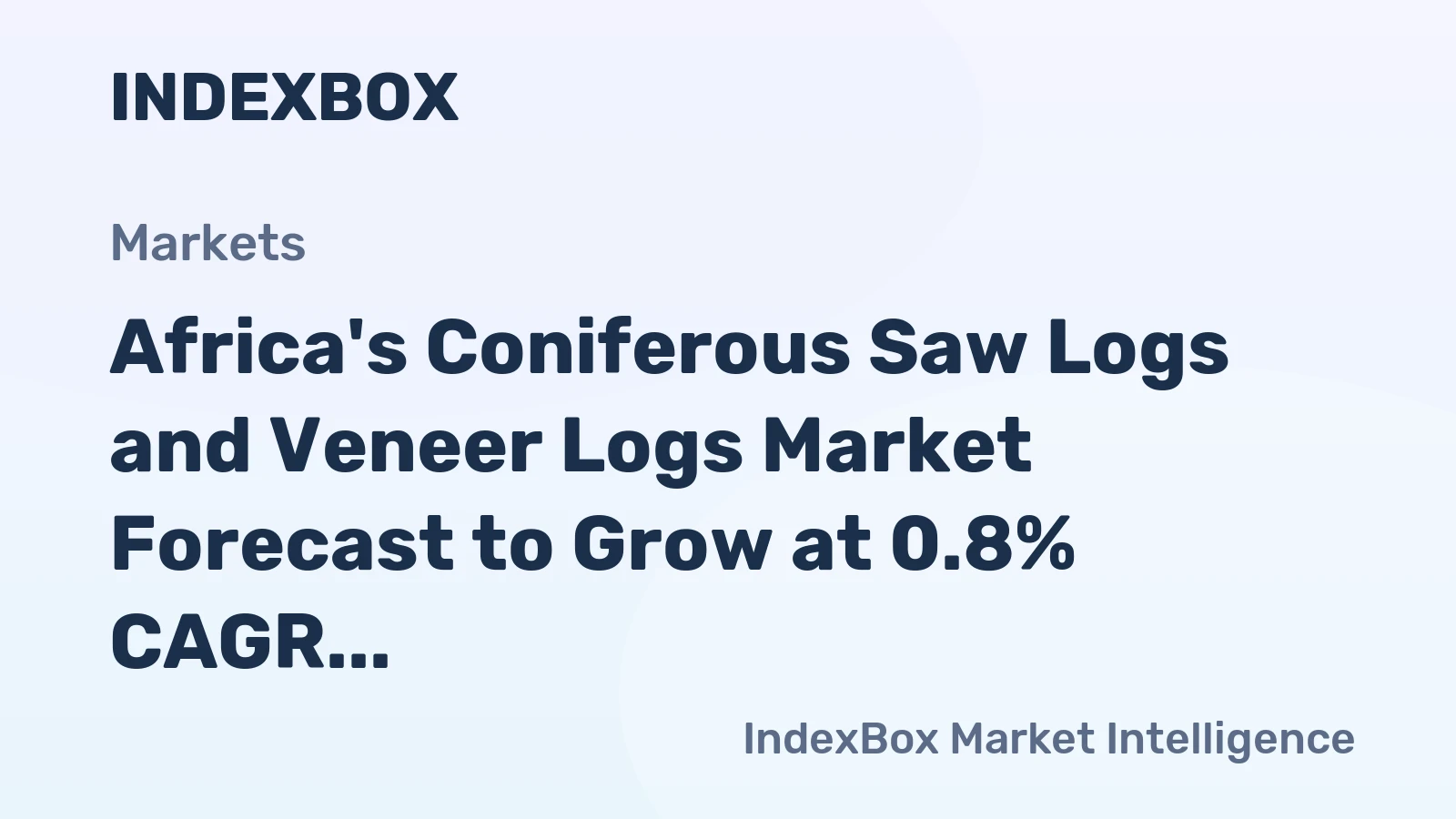 Africa's Coniferous Saw Logs and Veneer Logs Market Forecast to Grow at 0.8% CAGR