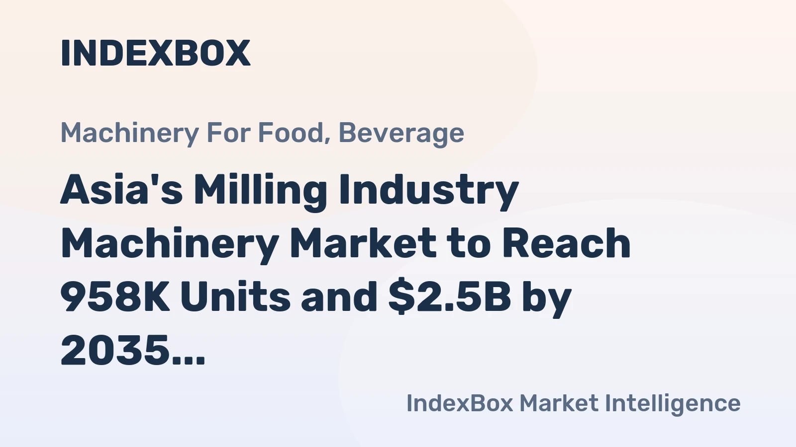 Asia's Milling Industry Machinery Market to Reach 958K Units and $2.5B by 2035
