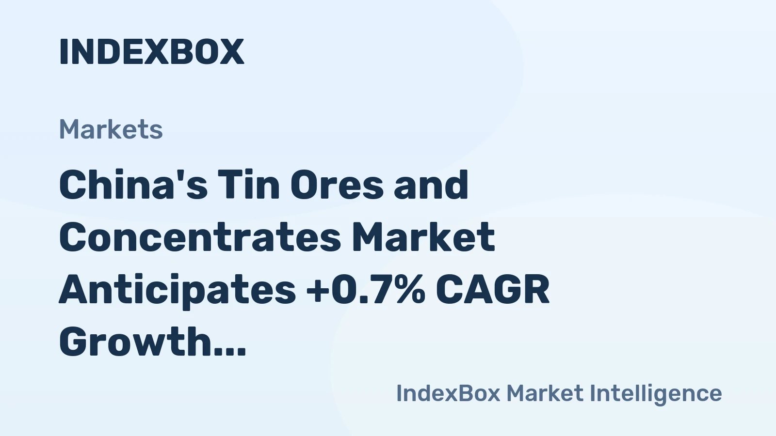 China's Tin Ores and Concentrates Market Anticipates +0.7% CAGR Growth from 2024 to 2035