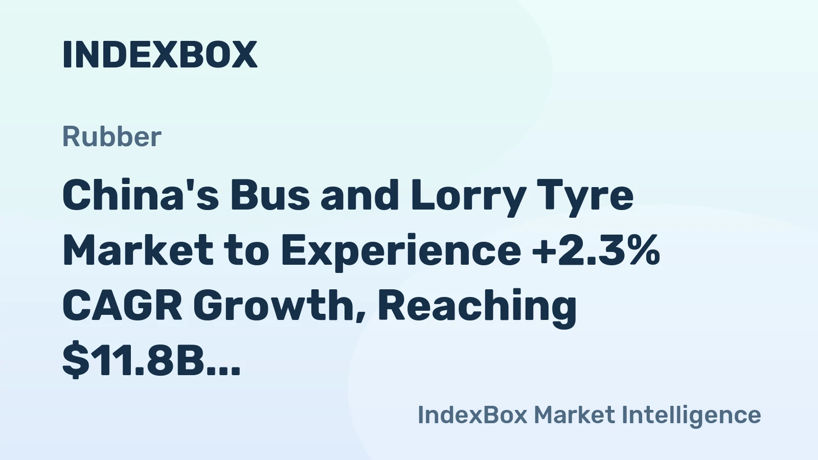 China's Bus and Lorry Tyre Market to Experience +2.3% CAGR Growth, Reaching $11.8B by 2035