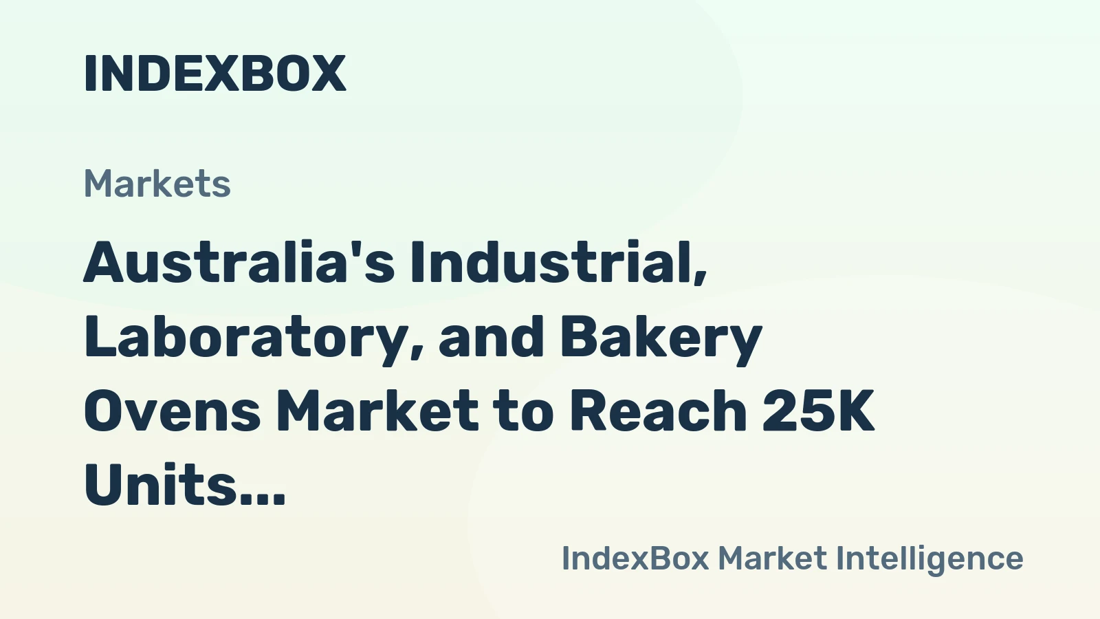 Australia's Industrial, Laboratory, and Bakery Ovens Market to Reach 25K Units and $185M by 2035