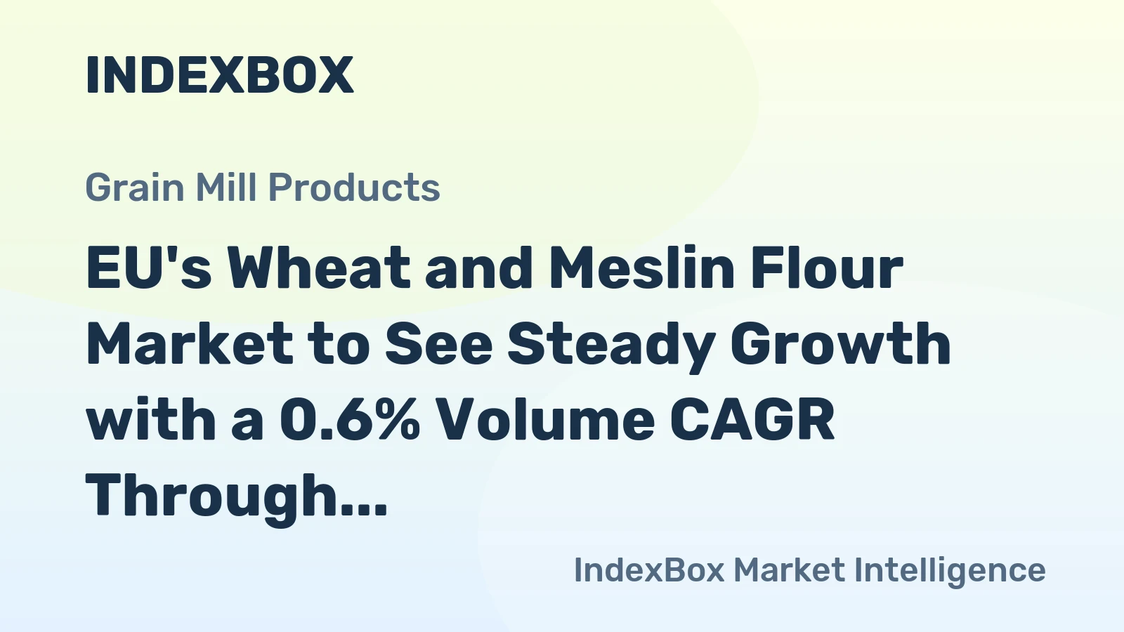 EU's Wheat and Meslin Flour Market to See Steady Growth with a 0.6% Volume CAGR Through 2035