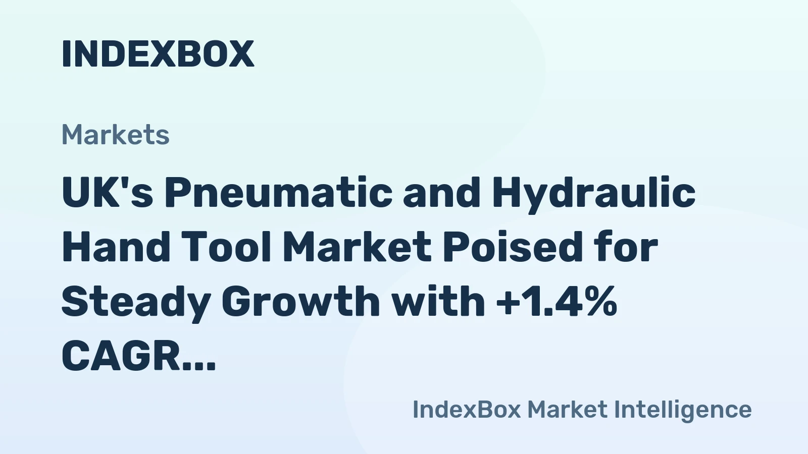 UK's Pneumatic and Hydraulic Hand Tool Market Poised for Steady Growth with +1.4% CAGR