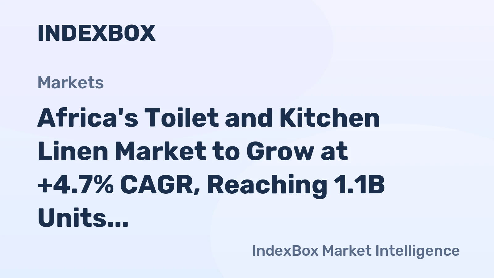 Africa's Toilet and Kitchen Linen Market to Grow at +4.7% CAGR, Reaching 1.1B Units by 2035