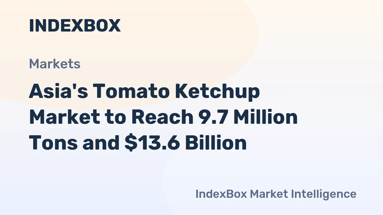 Asia's Tomato Ketchup Market to Reach 9.7 Million Tons and $13.6 Billion