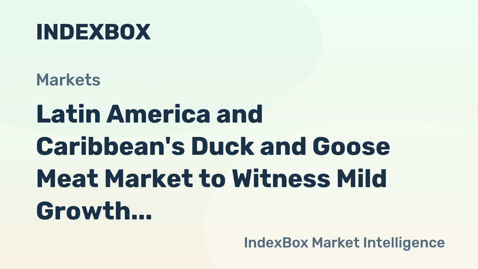 Latin America and Caribbean's Duck and Goose Meat Market to Witness Mild Growth with +1.1% CAGR from 2024 to 2035