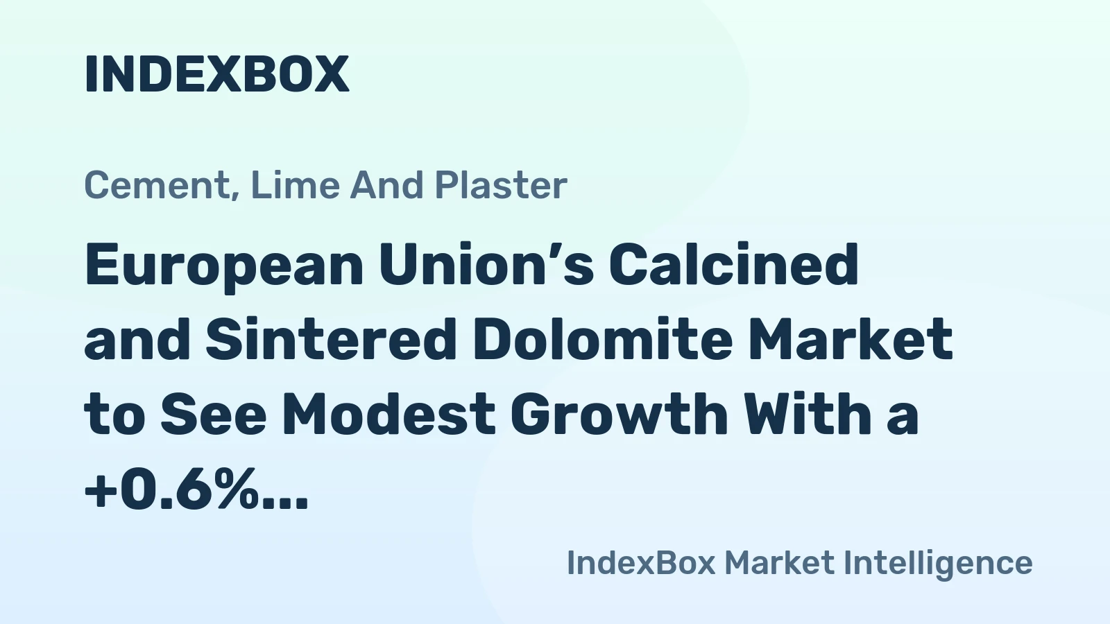 European Union’s Calcined and Sintered Dolomite Market to See Modest Growth With a +0.6% Volume CAGR