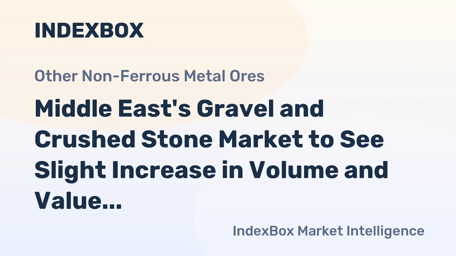 Middle East's Gravel and Crushed Stone Market to See Slight Increase in Volume and Value over Next Decade
