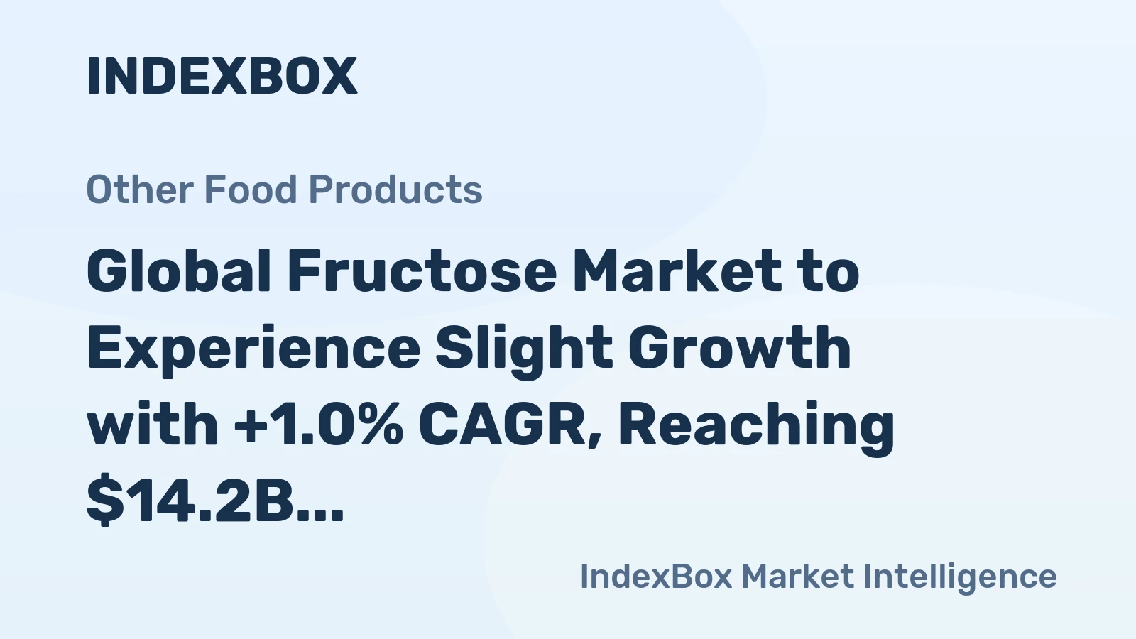 Global Fructose Market to Experience Slight Growth with +1.0% CAGR, Reaching $14.2B by 2035