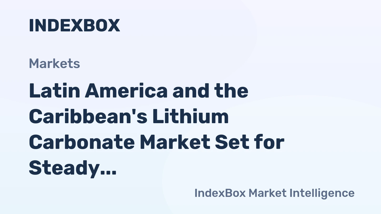 Latin America and the Caribbean's Lithium Carbonate Market Set for Steady Growth with +2.1% Value CAGR Through 2035