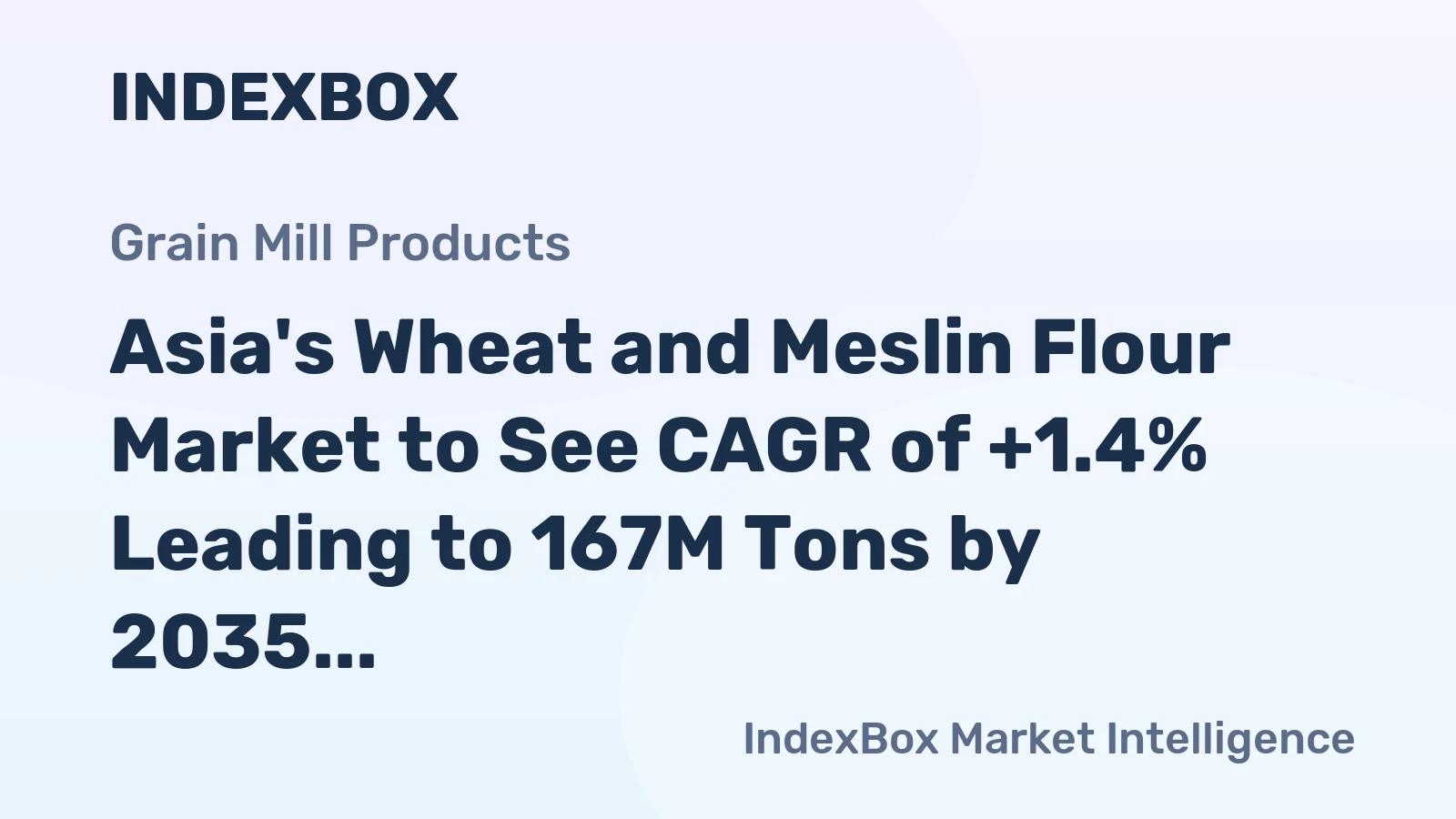 Asia's Wheat and Meslin Flour Market to See CAGR of +1.4% Leading to 167M Tons by 2035