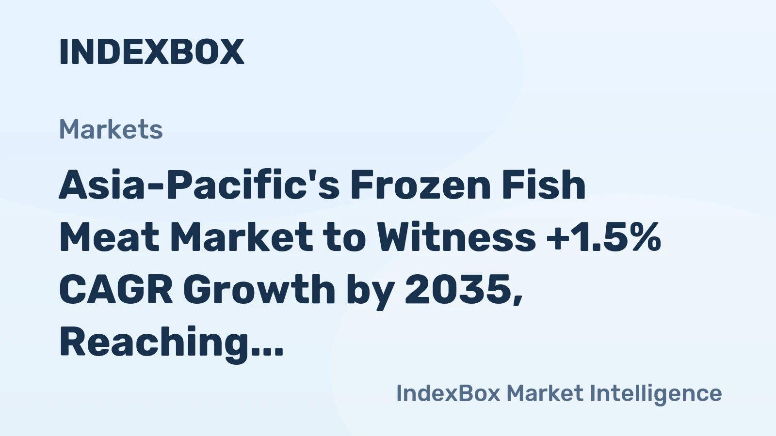 Asia-Pacific's Frozen Fish Meat Market to Witness +1.5% CAGR Growth by 2035, Reaching $2.4B in Value
