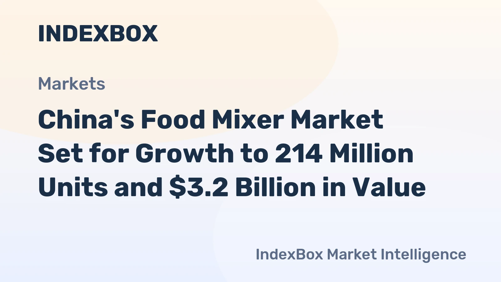 China's Food Mixer Market Set for Growth to 214 Million Units and $3.2 Billion in Value