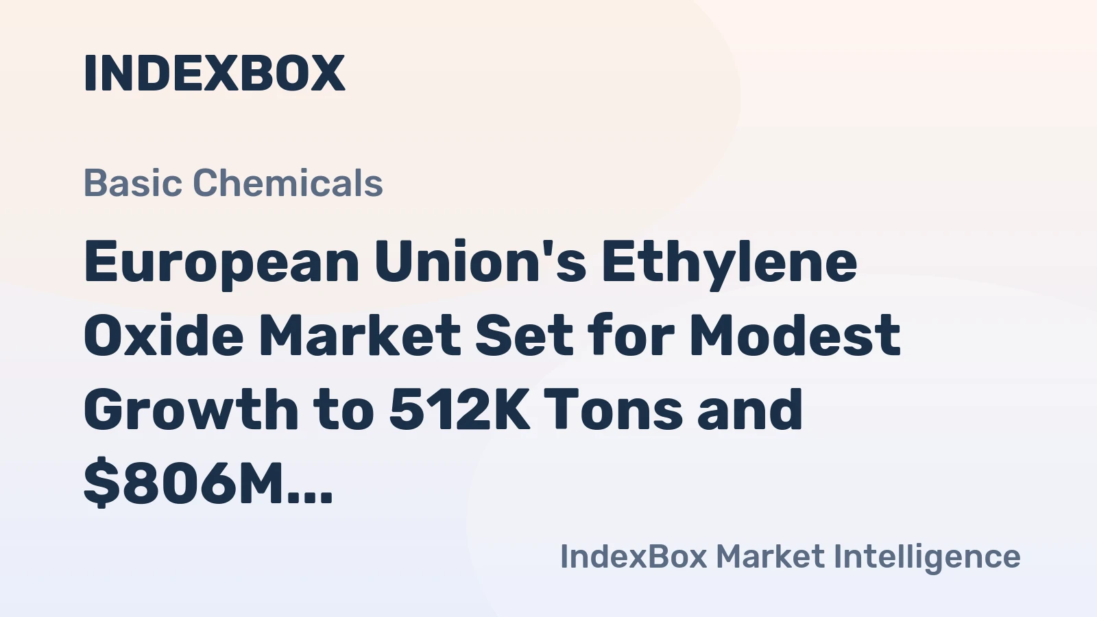 European Union's Ethylene Oxide Market Set for Modest Growth to 512K Tons and $806M by 2035