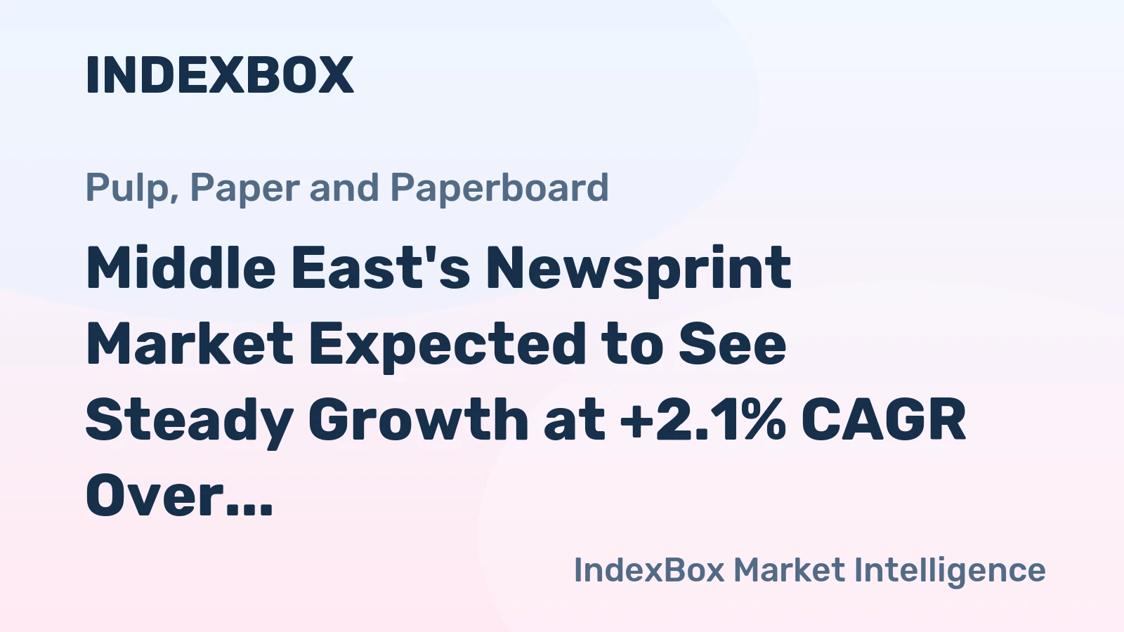 Middle East's Newsprint Market Expected to See Steady Growth at +2.1% CAGR Over Next Decade