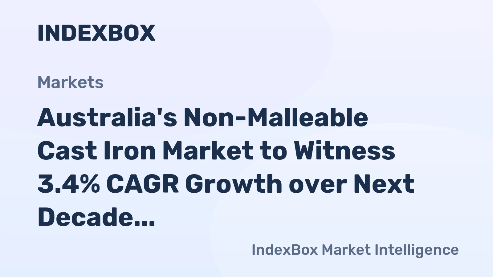 Australia's Non-Malleable Cast Iron Market to Witness 3.4% CAGR Growth over Next Decade