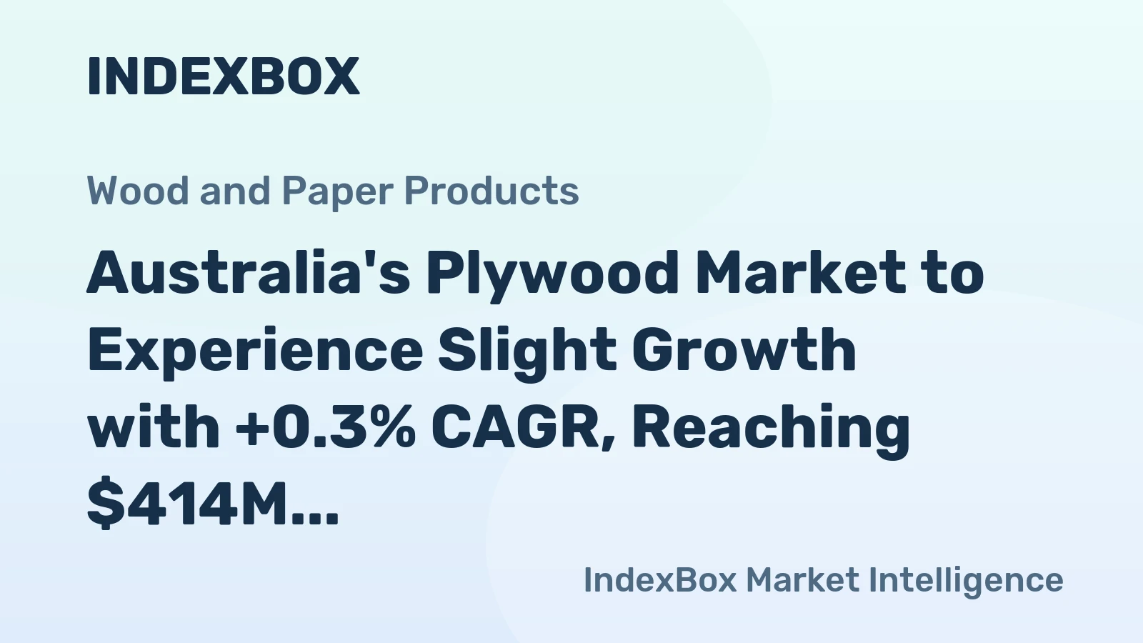 Australia's Plywood Market to Experience Slight Growth with +0.3% CAGR, Reaching $414M by 2035