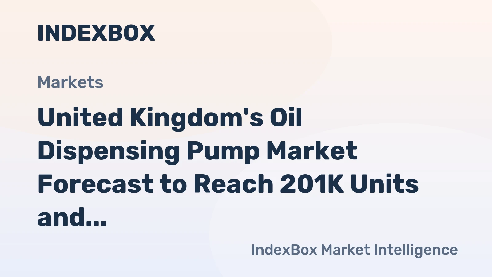 United Kingdom's Oil Dispensing Pump Market Forecast to Reach 201K Units and $102M by 2035 After Recent Contraction