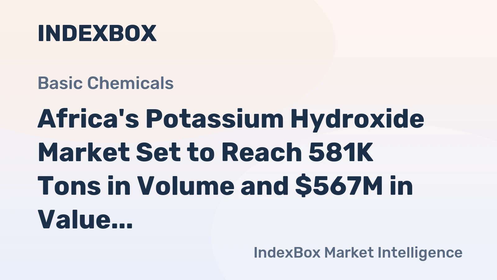 Africa's Potassium Hydroxide Market Set to Reach 581K Tons in Volume and $567M in Value