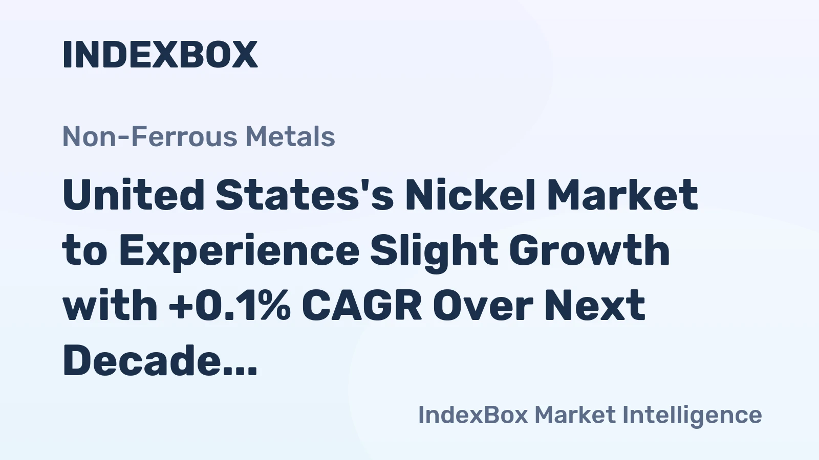 United States's Nickel Market to Experience Slight Growth with +0.1% CAGR Over Next Decade