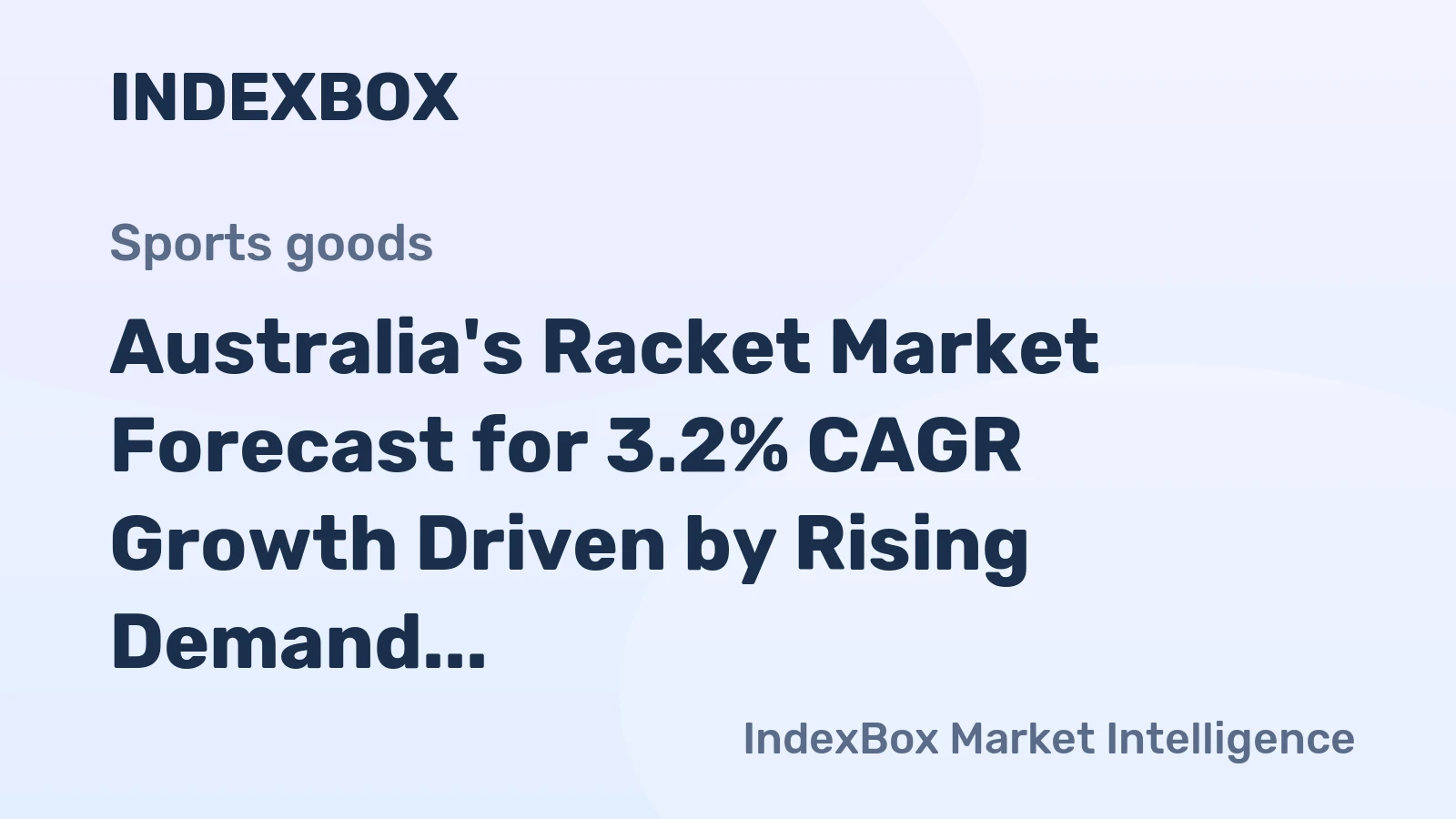 Australia's Racket Market Forecast for 3.2% CAGR Growth Driven by Rising Demand