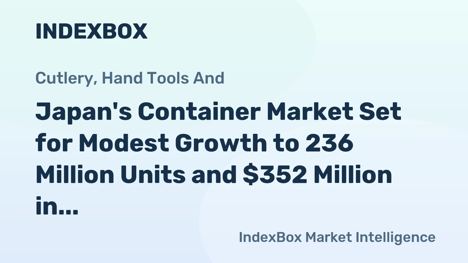 Japan's Container Market Set for Modest Growth to 236 Million Units and $352 Million in Value