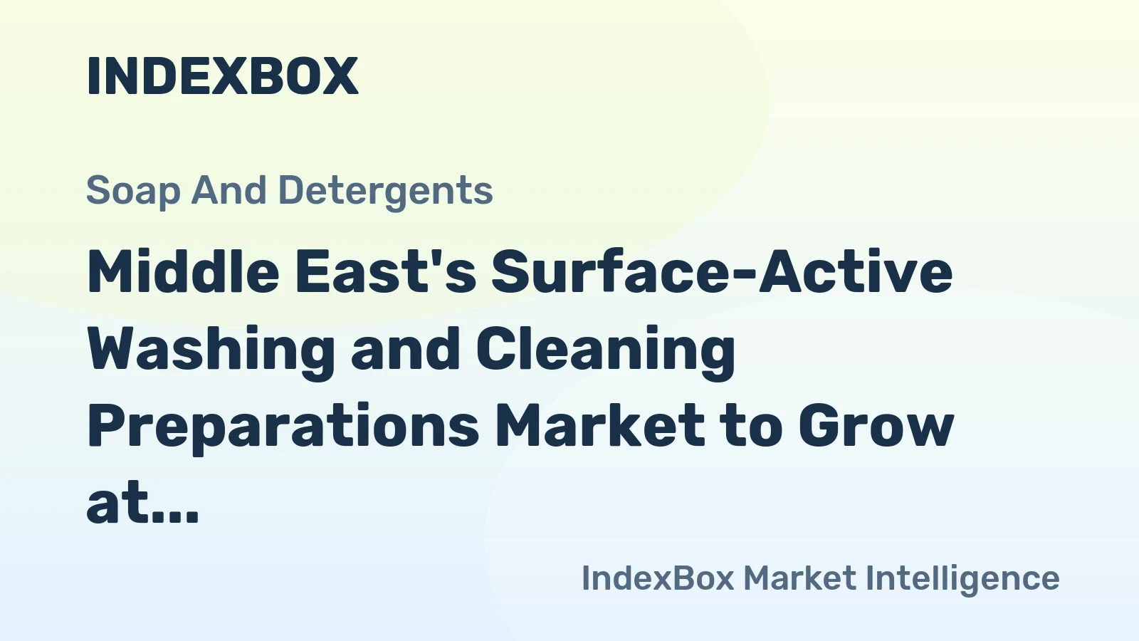 Middle East's Surface-Active Washing and Cleaning Preparations Market to Grow at a Slow but Steady Pace with a CAGR of +0.9%
