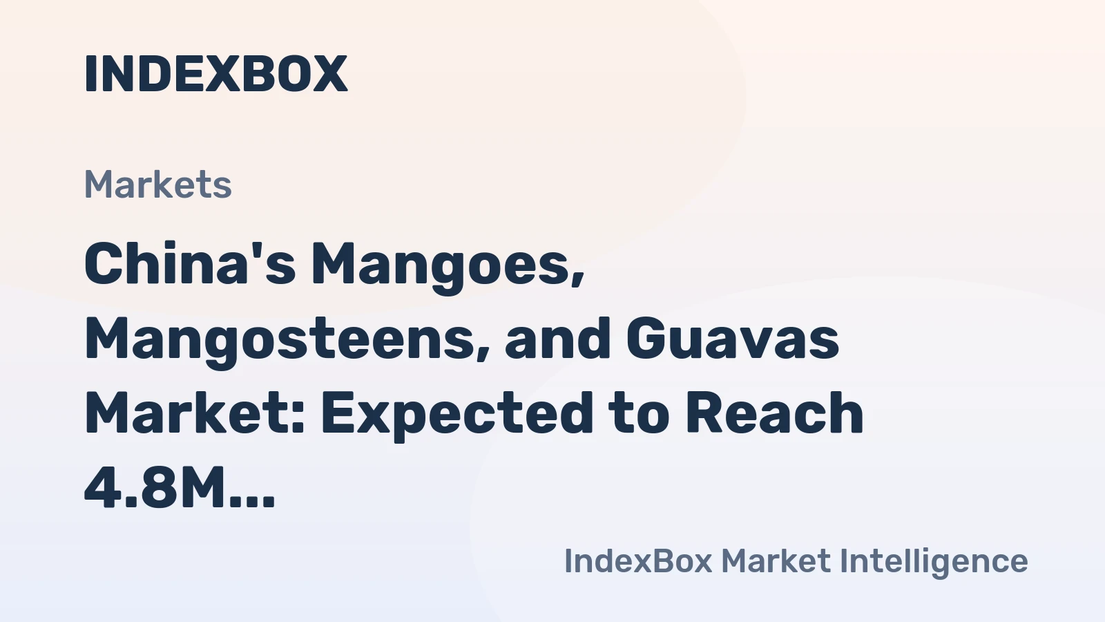China's Mangoes, Mangosteens, and Guavas Market: Expected to Reach 4.8M Tons in Volume and $6.7B in Value by 2035
