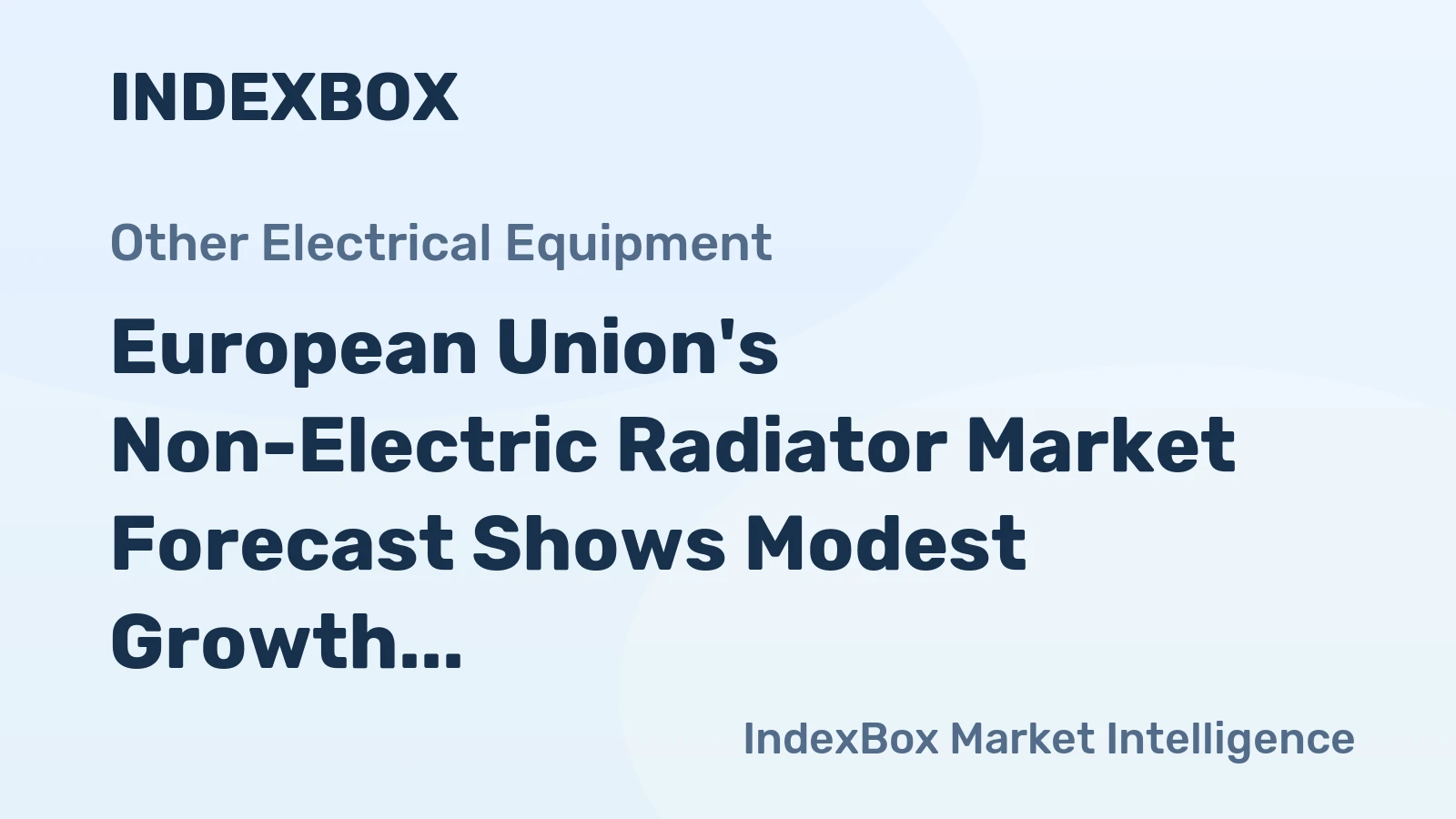 European Union's Non-Electric Radiator Market Forecast Shows Modest Growth With a 2.2% Value CAGR