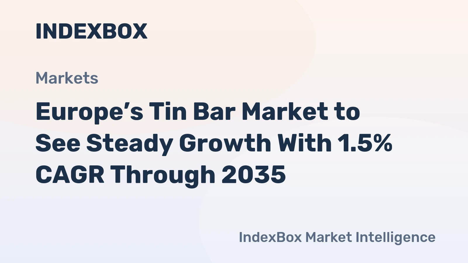 Europe’s Tin Bar Market to See Steady Growth With 1.5% CAGR Through 2035