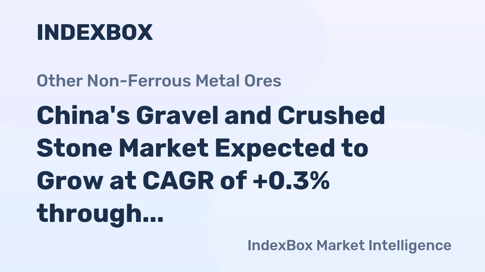 China's Gravel and Crushed Stone Market Expected to Grow at CAGR of +0.3% through 2035