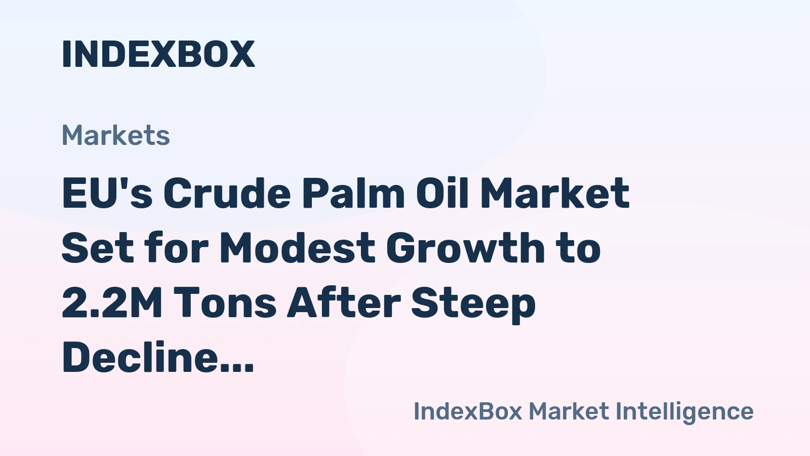 EU's Crude Palm Oil Market Set for Modest Growth to 2.2M Tons After Steep Decline
