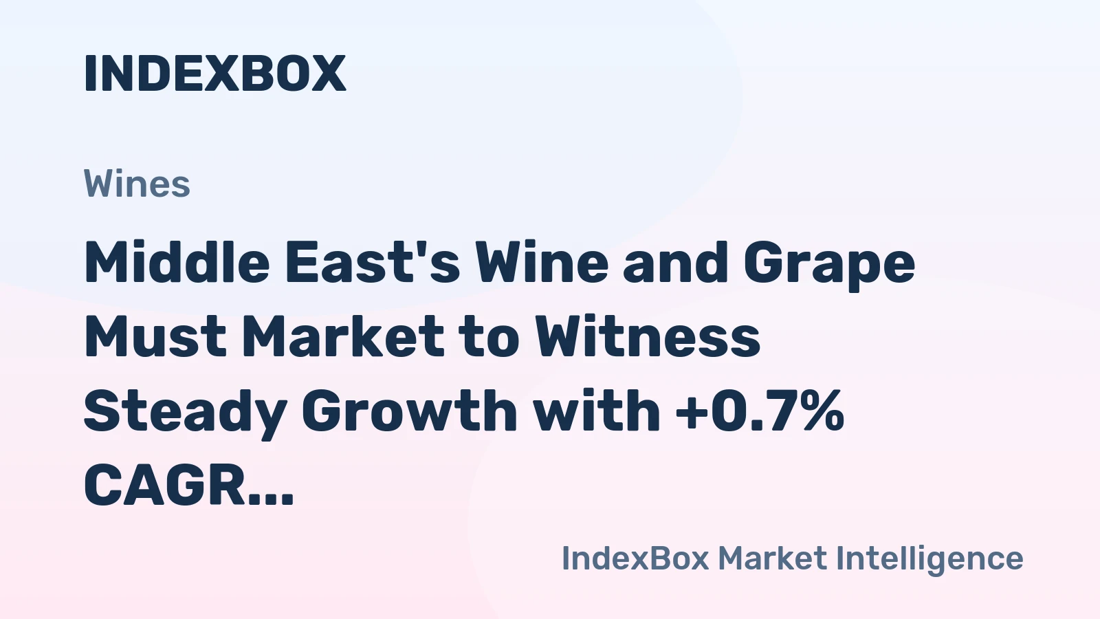 Middle East's Wine and Grape Must Market to Witness Steady Growth with +0.7% CAGR Over Next Decade