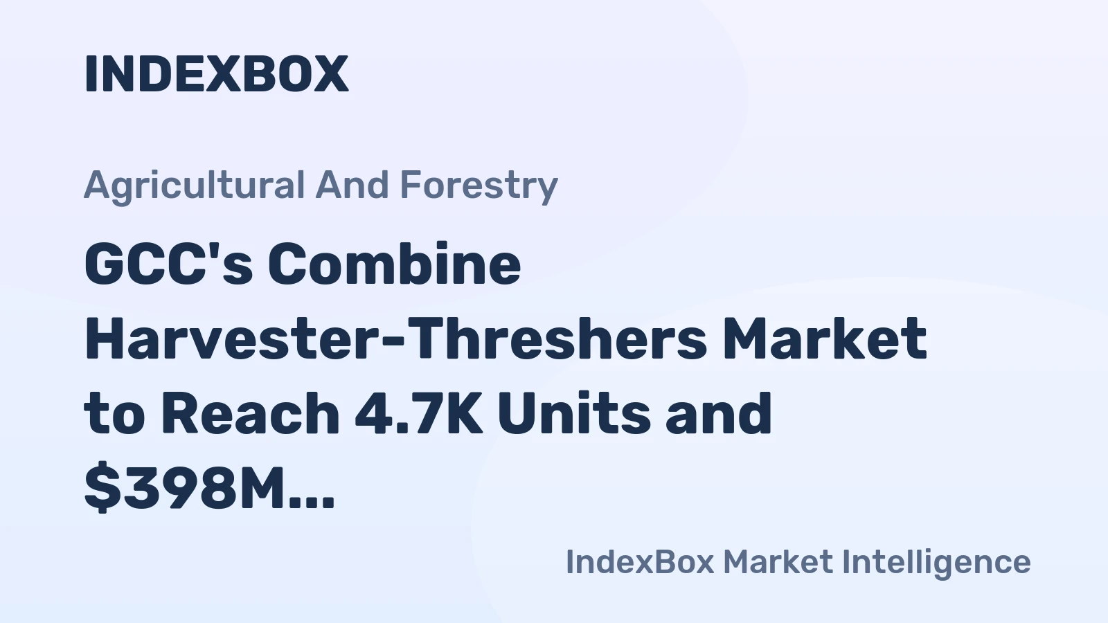 GCC's Combine Harvester-Threshers Market to Reach 4.7K Units and $398M by 2035