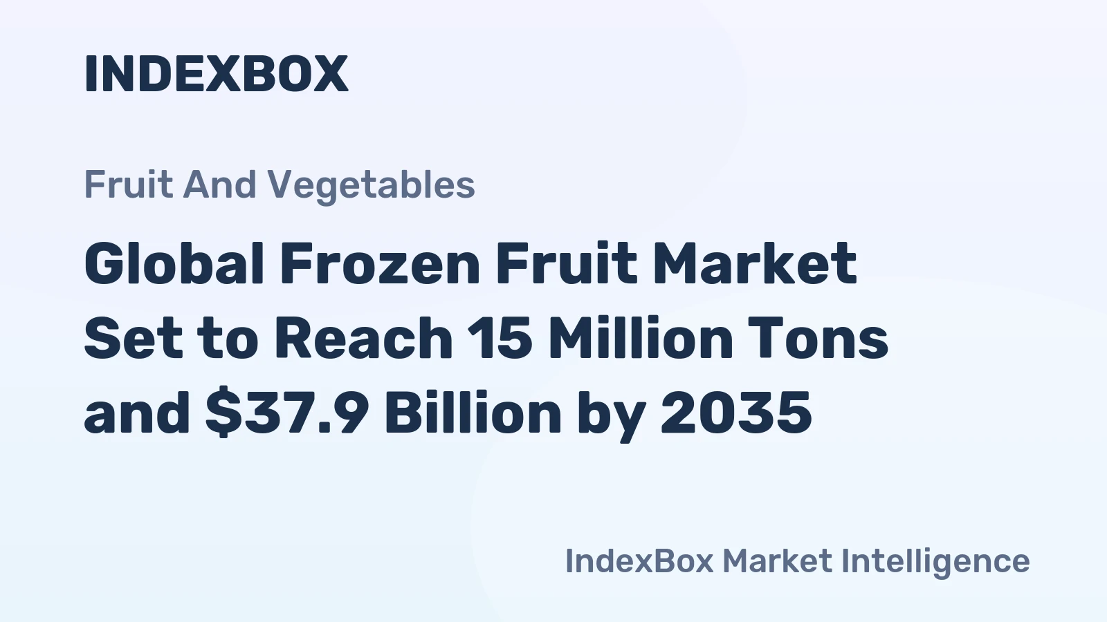 Global Frozen Fruit Market Set to Reach 15 Million Tons and $37.9 Billion by 2035
