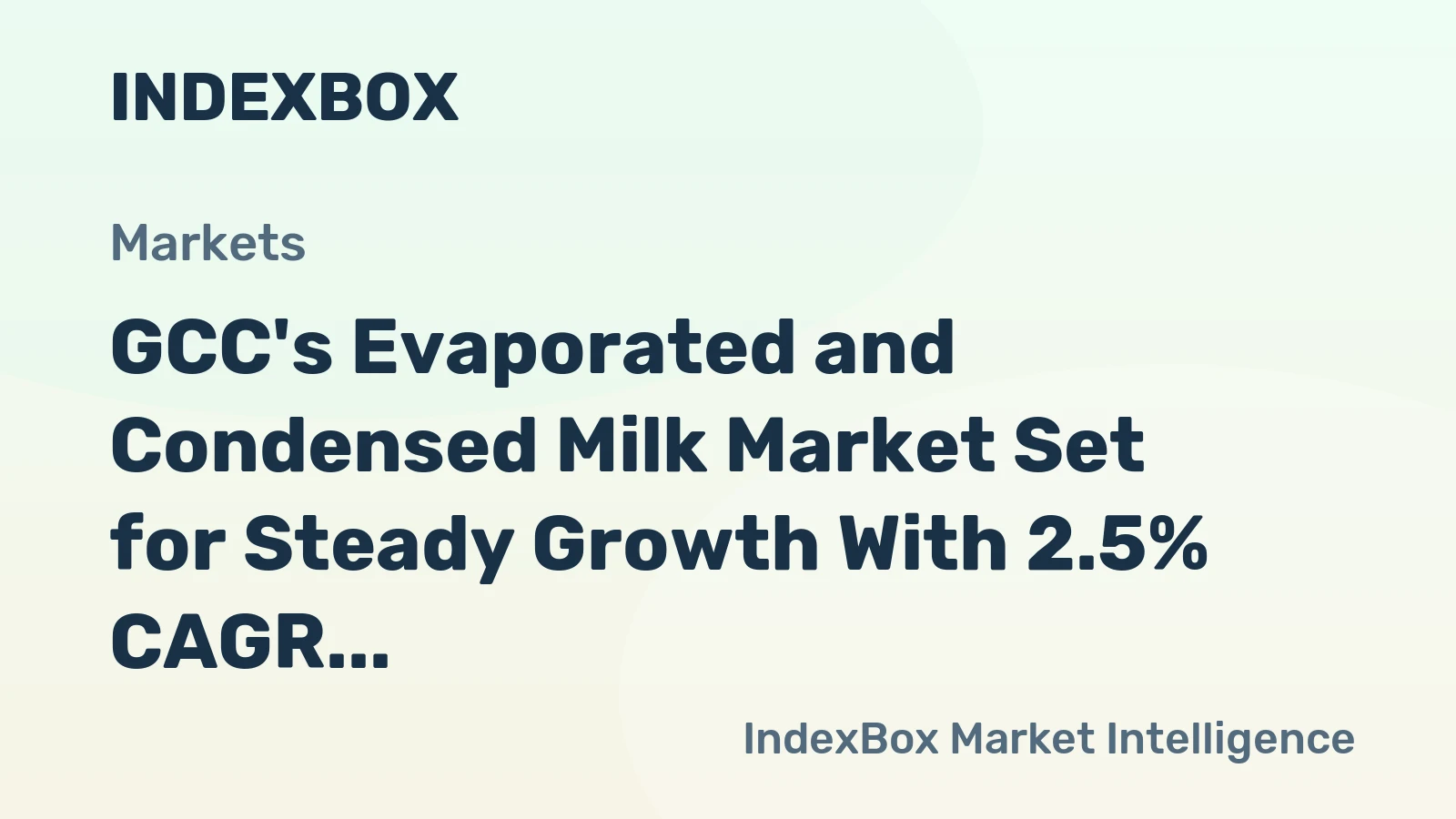GCC's Evaporated and Condensed Milk Market Set for Steady Growth With 2.5% CAGR Through 2035